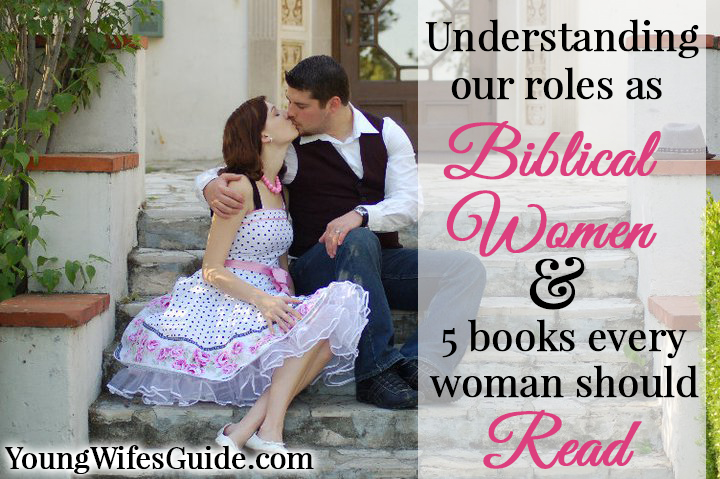 Understanding our Roles as Biblical Women