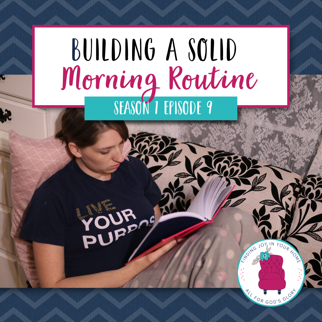 Building a Solid Morning Routine – Episode 9