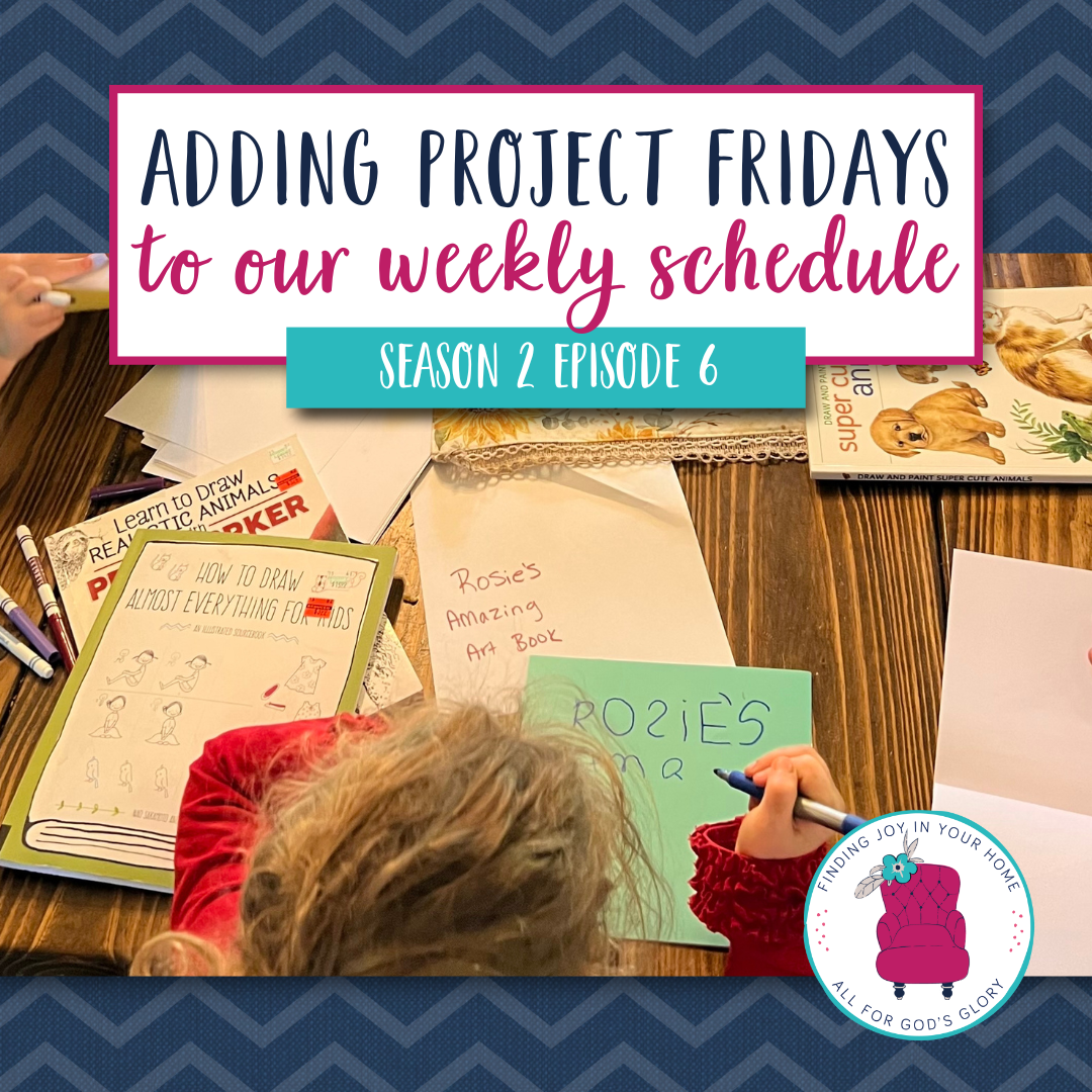 Adding Project Fridays to Our Weekly Schedule – S2, E6