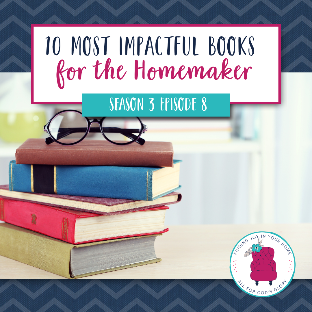 10 Most Impactful Books for the Homemaker – S3, E8