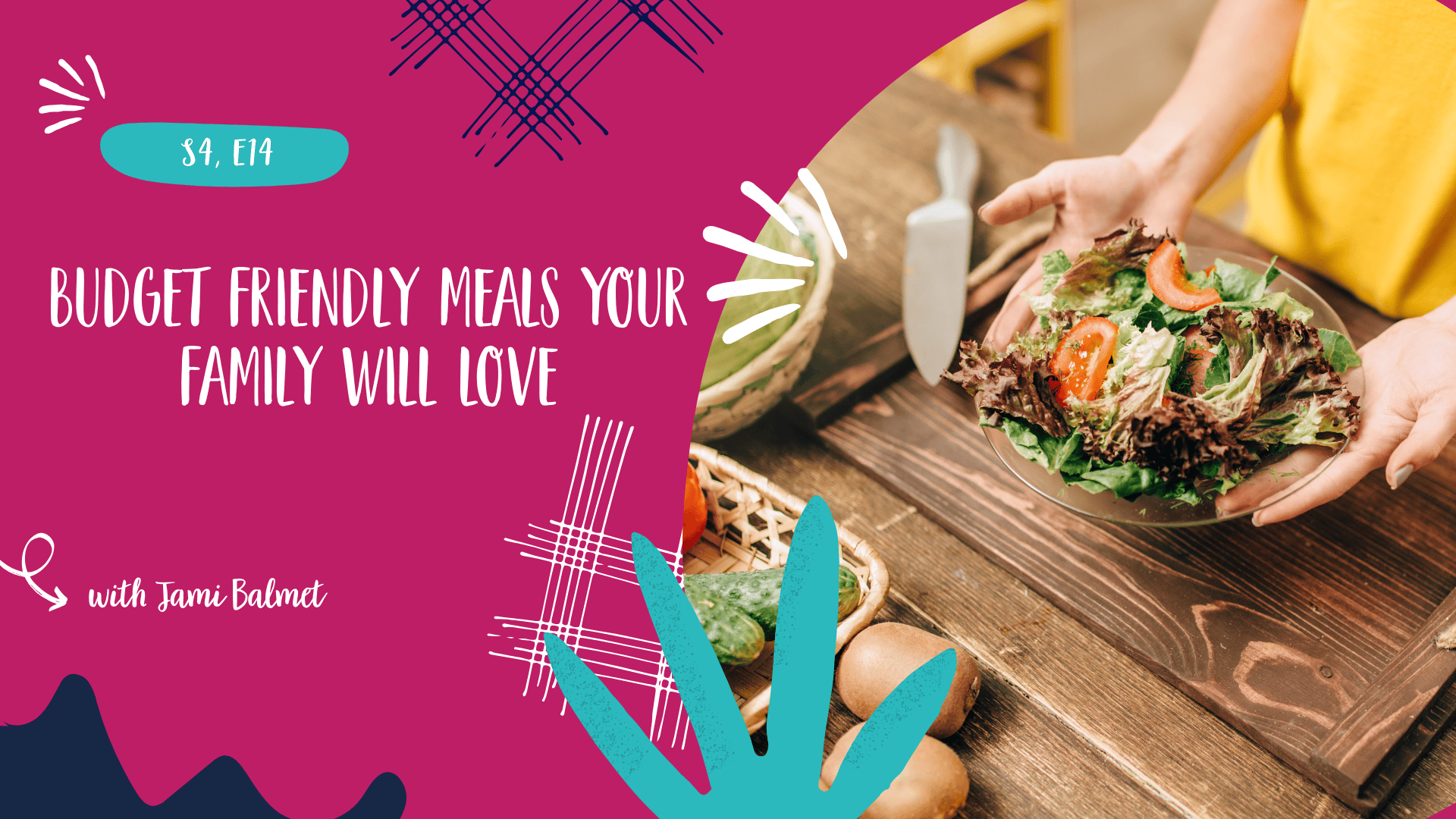 Budget Friendly Meals Your Family Will Love – S4, E14